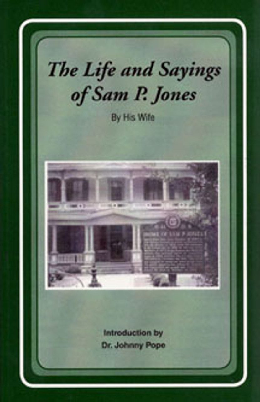 The Life and Sayings of Sam P. Jones - Open Bible Bookstore
